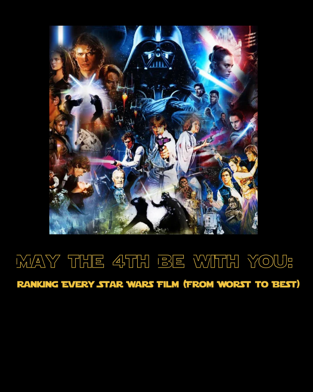 May the 4th Be With You: Ranking Every Star Wars Film (From Worst to ...